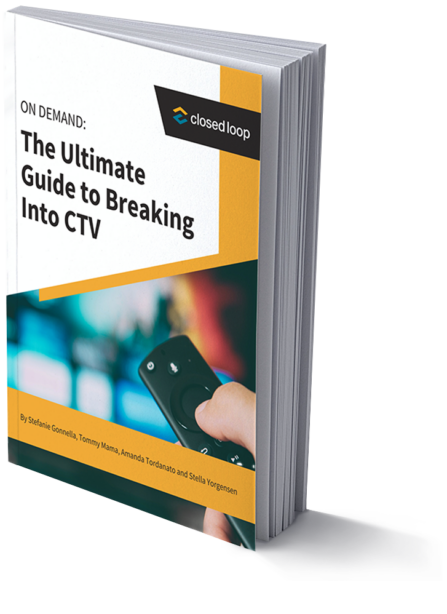The Ultimate Guide to Breaking Into CTV - Closed Loop